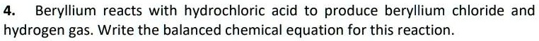 beryllium reacts with hydrochloric acid to produce beryllium chloride ...