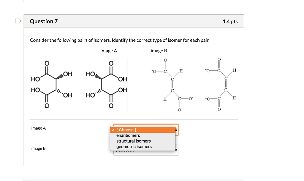 SOLVED: Question 7 1.4pts Consider the following pairs of isomers ...