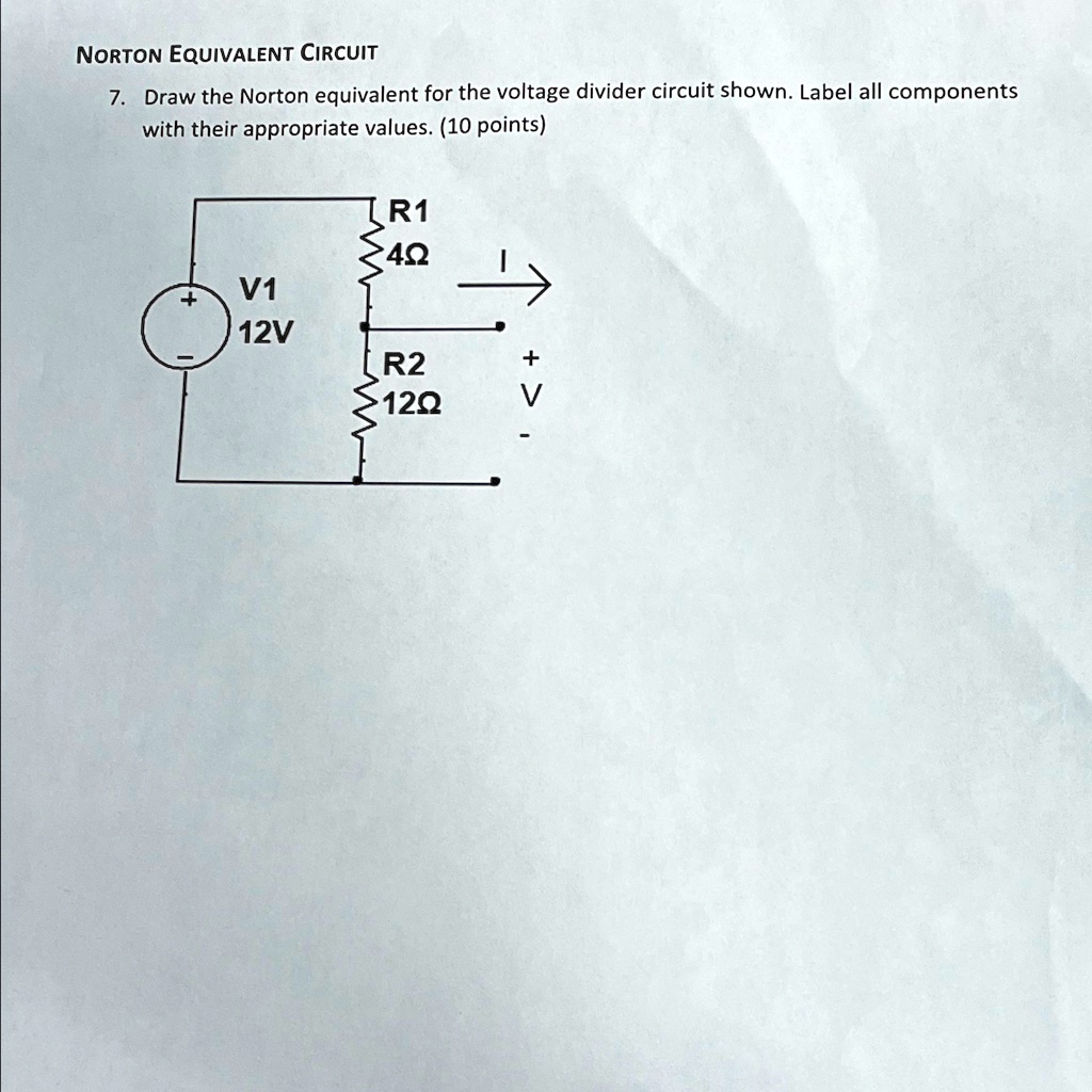 SOLVED: Norton Equivalent Circuit 7. Draw the Norton equivalent for the ... SOLVED: Norton Equivalent Circuit 7. Draw the Norton equivalent for the ...