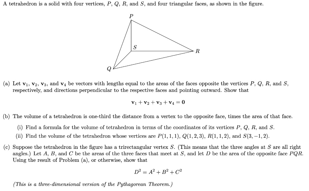 A tetrahedron is a solid with four vertices, P, Q, R, and S, and four ...