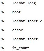 SOLVED: format long root format short error format short count
