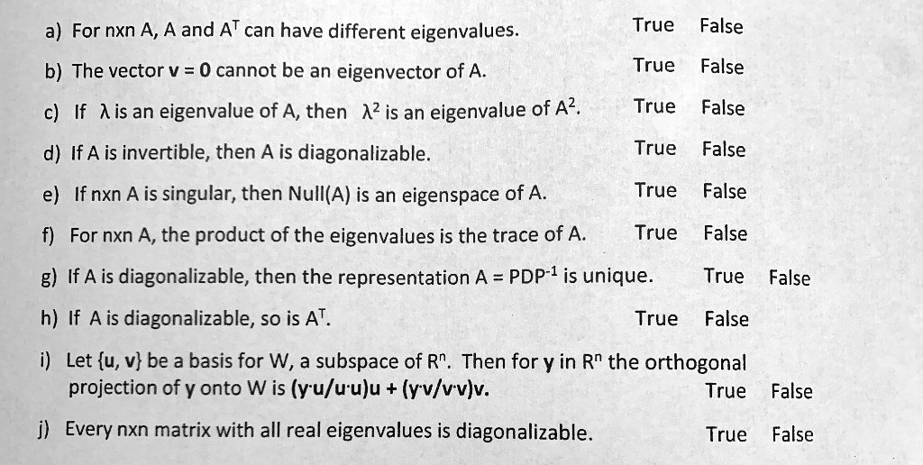 a) For nxn A, A and A T can have different eigenvalues. b) The vector v ...