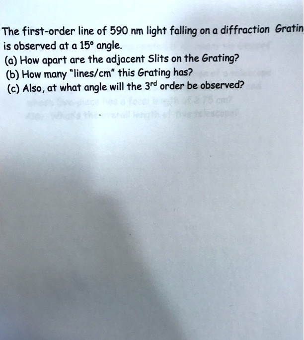 SOLVED: The first-order line of 590 nm light falling on @ diffraction Gratin is observed at a 15 ...