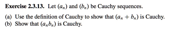 exercise 2313 let an and bn be cauchy sequences use the definition of ...