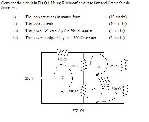 SOLVED: Consider the circuit in Fig. Q1. Using Kirchhoff's voltage law and Cramer's rule ...
