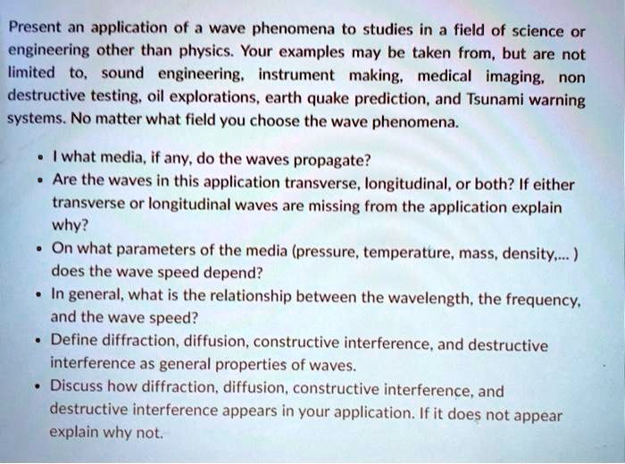 SOLVED: Present an application of a wave phenomena to studies in a ficld of science engineering ...