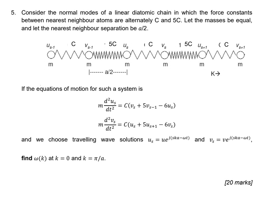 consider the normal modes of a linear diatomic chain in which the force constants between ...
