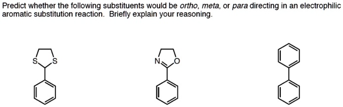 SOLVED: Predict whether the following substituents would be ortho, meta ...