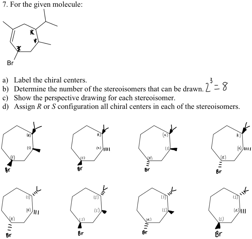 SOLVED:7. For the given molecule: Br a) Label the chiral centers. b ...