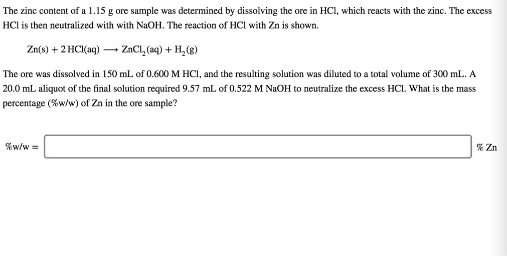 SOLVED: The zinc content of a 1.15 g ore sample was determined by dissolving the ore in HCl ...