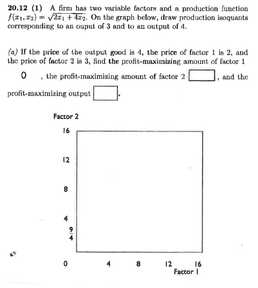 20.12 (1) A firm has two variable factors and a production function f ...