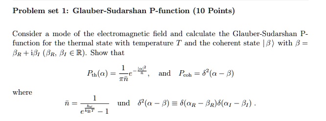 SOLVED: Problem set 1: Glauber-Sudarshan P-function (10 Points ...
