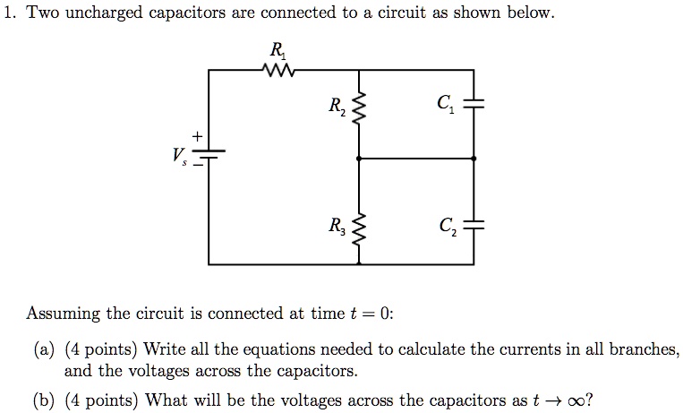 SOLVED: 1. Two uncharged capacitors are connected to a circuit as shown below R. Assuming the ...