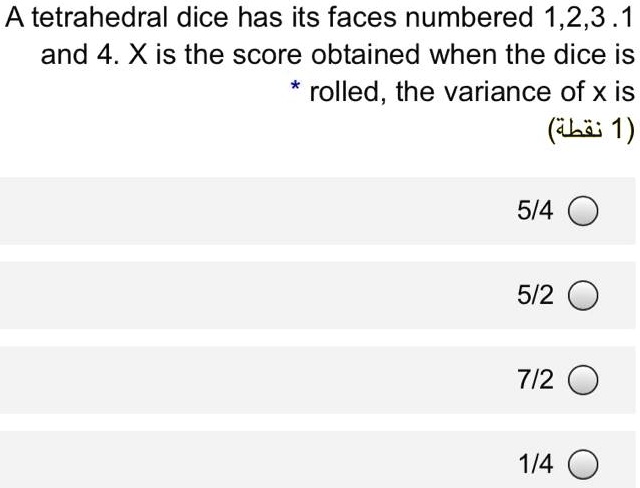 SOLVED: A tetrahedral dice has its faces numbered 1,2,3.1 and 4. Xis ...