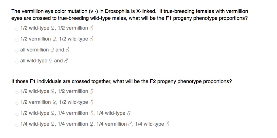 SOLVED: The vermillion eye color mutation (v -) in Drosophila is X ...