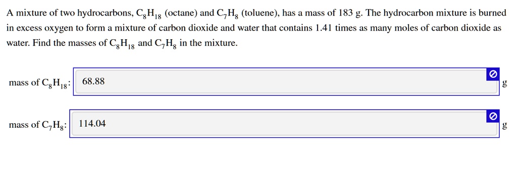 SOLVED: A mixture of two hydrocarbons, C8H18 (octane) and C7H8 (toluene ...