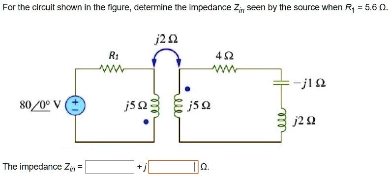 SOLVED: For the circuit shown in the figure, determine the impedance Zin seen by the source when ...