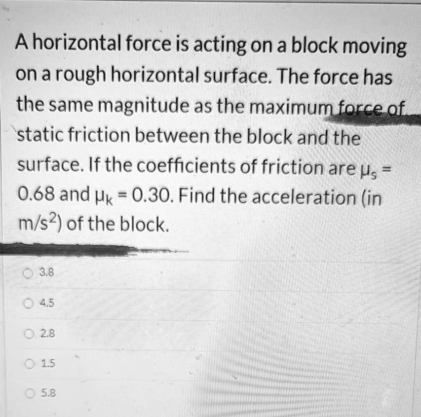 SOLVED: A horizontal force is acting on a block moving on a rough ...