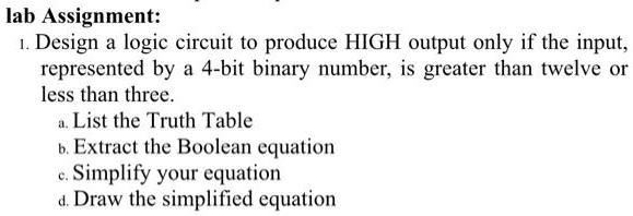 Lab Assignment 1 Design A Logic Circuit To Produce High Output Only If The Input Represented