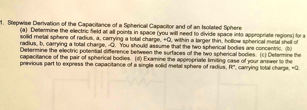 SOLVED: Stepwise Derivation of the Capacitance of a Spherical Capacitor ...