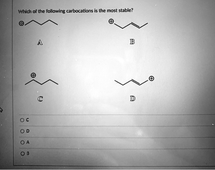 SOLVED: Which of the following carbocations is the most stable?