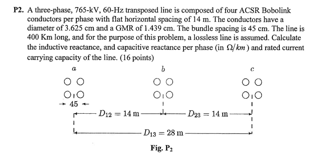 p2 a three phase 765 kv 60 hz transposed line is composed of four acsr ...