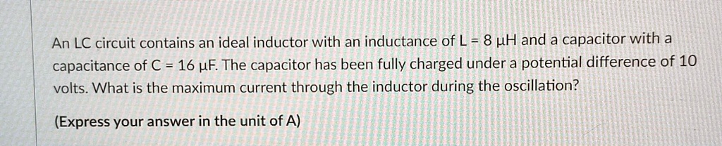 SOLVED: An LC circuit contains an ideal inductor with an inductance of ...