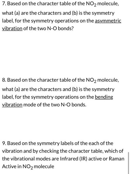 7. Based on the character table of the NO2 molecule, what (a) are the ...