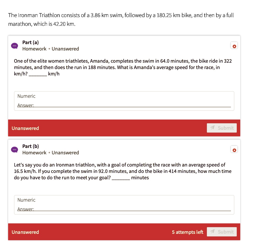 SOLVED: The Ironman Triathlon consists of a 3.86 km swim, followed by a ...