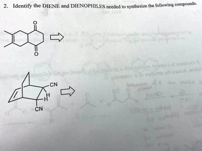 SOLVED: identify dienes and dienophiles needed to sythesize following reactions Identify the ...