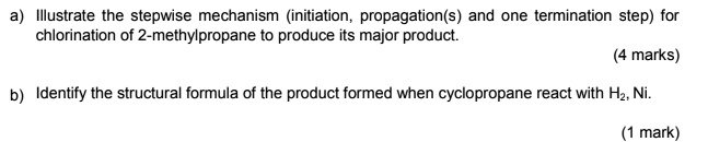 Illustrate the stepwise mechanism (initiation, propagation(s), and one ...