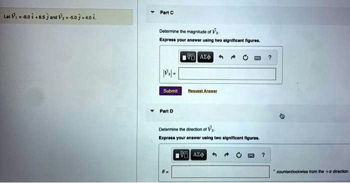 SOLVED: LeV1 = -G.oi8.5j and V = -5.0j + 4.0i. Part C Determine the ...