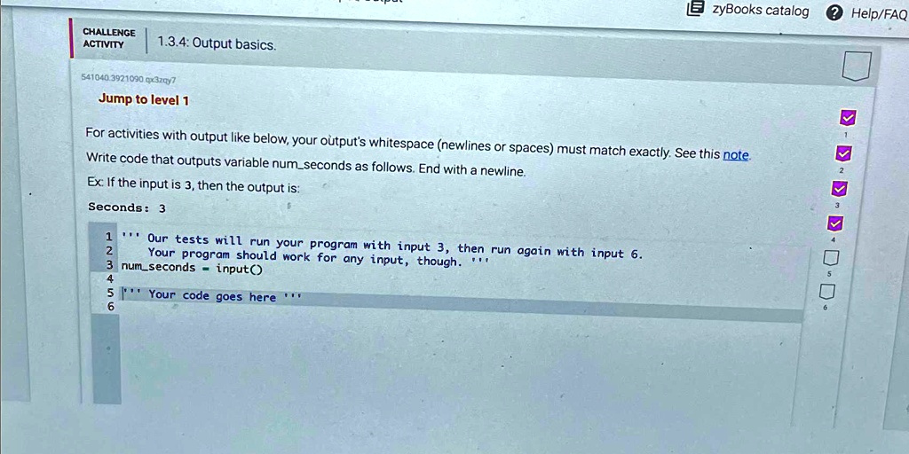 CHALLENGE ACTIVITY 1.3.4: Output basics. 541040.3921090 qx3zqy7 Jump to level 1 For activities ...