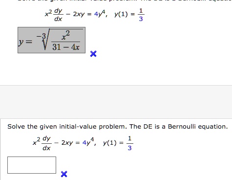 SOLVED: x2 dx 2xy = 4y4, Y(1) = 3 31 - 4 Solve the given initial-value problem The DE is ...