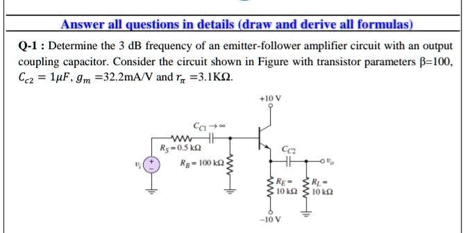 SOLVED: Q-1: Determine the 3 dB frequency of an emitter-follower amplifier circuit with an ...