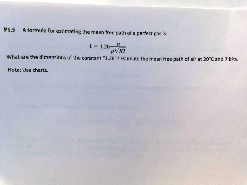 SOLVED: A formula for estimating the mean free path of a perfect gas is ...