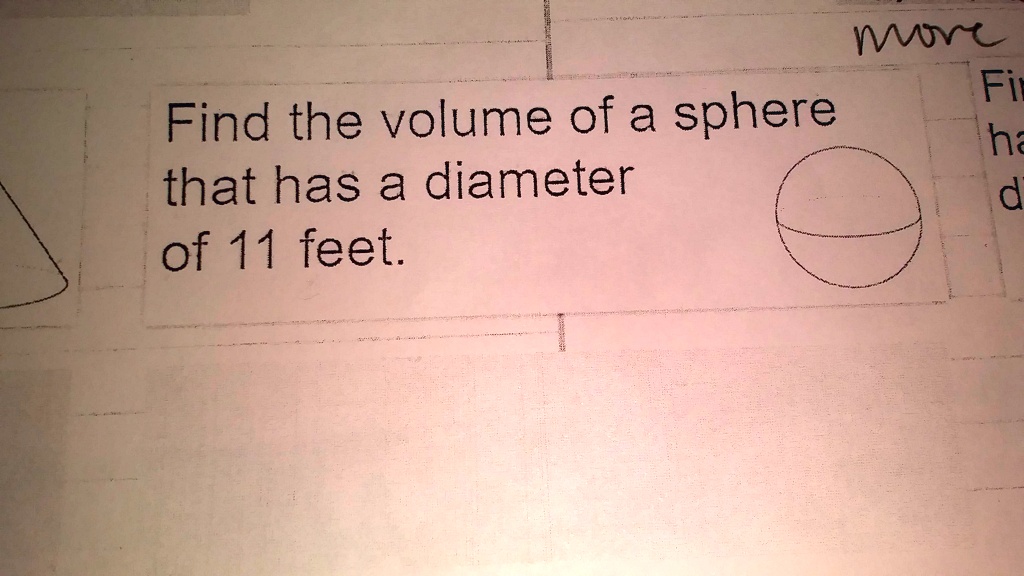 SOLVED: 'Find the volume of a sphere that has a diameter of 11 feet. Iv ...
