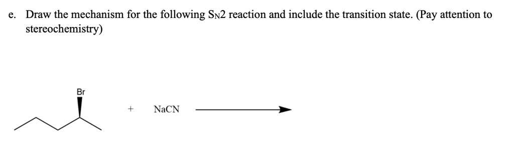 SOLVED: Draw the mechanism for the following SN2 reaction and include the transition state. (Pay ...