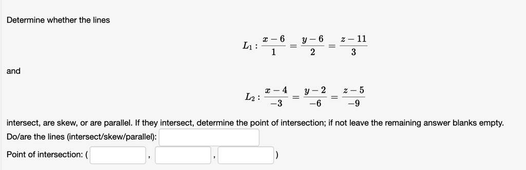 SOLVED: Determine whether the lines intersect, are skew, or are ...