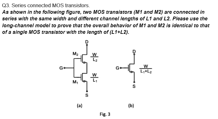 SOLVED: Texts: Q3. Series connected MOS transistors As shown in the ...