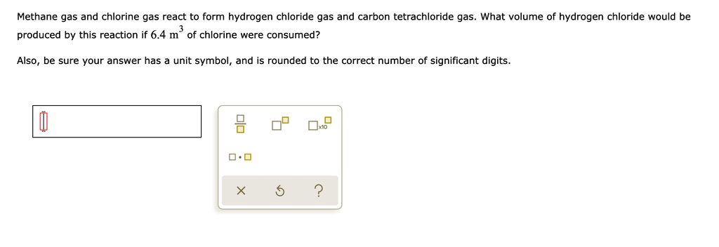 [GET ANSWER] methane gas and chlorine gas react to form hydrogen chloride gas and carbon ...
