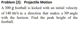 problem 2 projectile motion a 300 g football is kicked with an initial ...