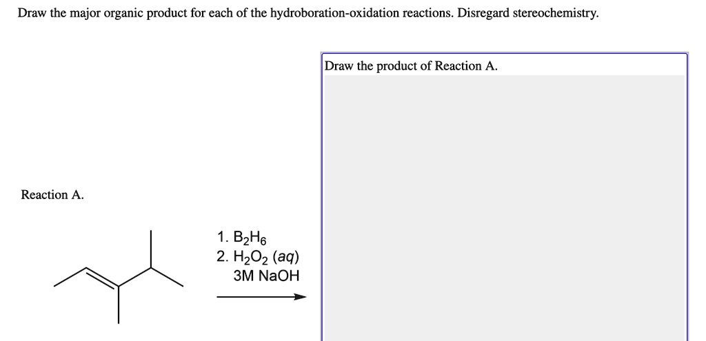 draw the major organic product for each of the hydroboration oxidation ...