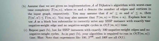 SOLVED: (b) Assume that we are given an implementation A of Dijkstra's algorithm with worst-case ...