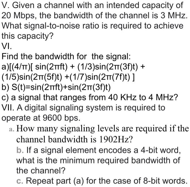 SOLVED: V. Given a channel with an intended capacity of 20 Mbps, the ...