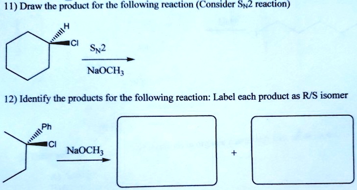 SOLVED: 11) Draw the product for the following reaction (Consider SN2 ...