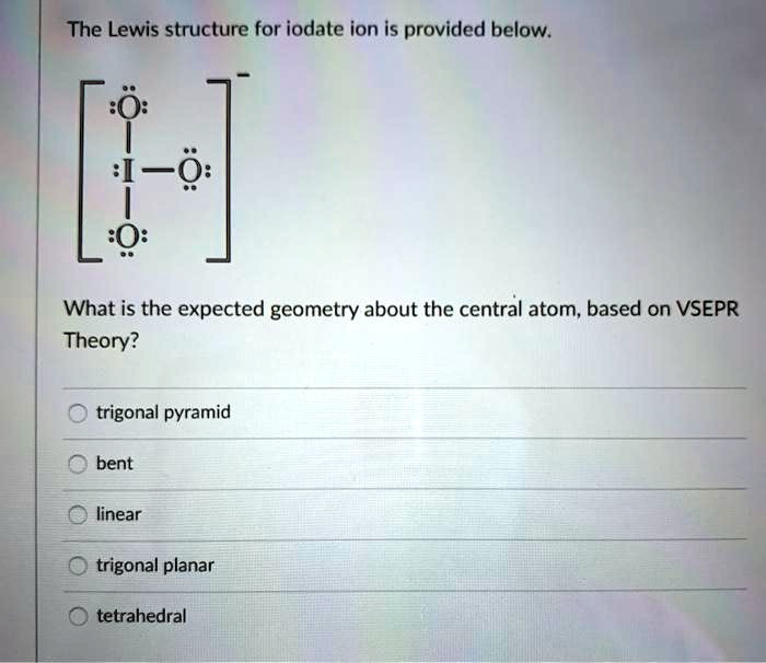 SOLVED: The Lewis structure for iodate ion is provided below: What is ...