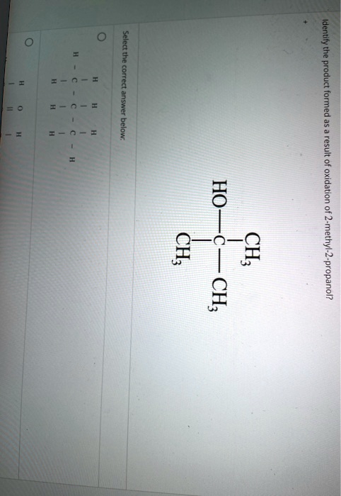 SOLVED: Identify the product / formed result oxidation 2 methyl ...