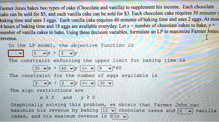 Farmer Jones bakes two types of cake (Chocolate and vanilla) to ...