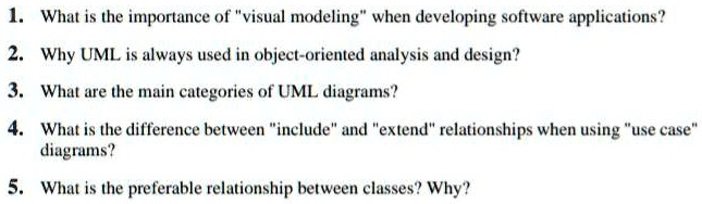 1. What is the importance of "visual modeling" when developing software applications? 2. Why UML ...